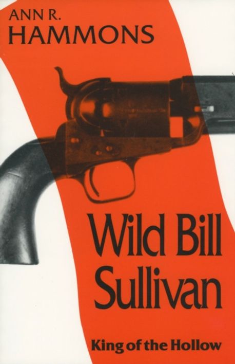 Wild Bill Sullivan | Hammons, Ann R. - 교보문고