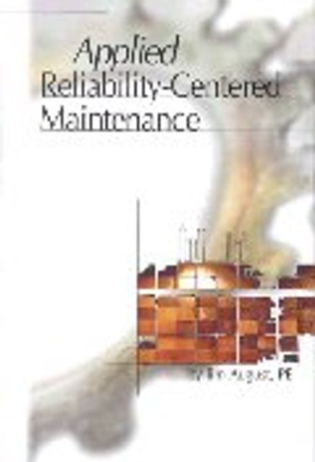 Applied Reliability Centered Maintenance | August, Jim - 교보문고
