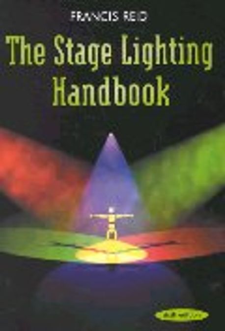 Stage Lighting Handbook | Reid, Francis - 교보문고
