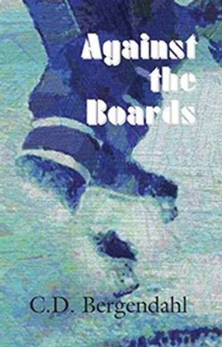 Against the Boards | Bergendahl, Connie - 교보문고