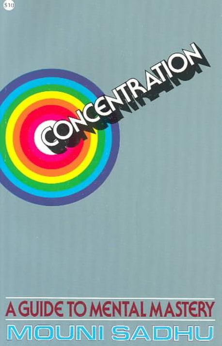 Concentration a Guide to Mental Mastery | Sadhu, M. - 교보문고