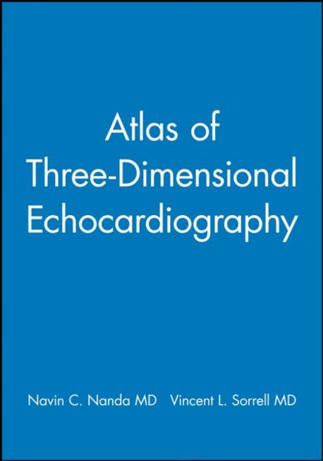 Atlas of Three-Dimensional Echocardiography | Nanda, Navin C. - 교보문고