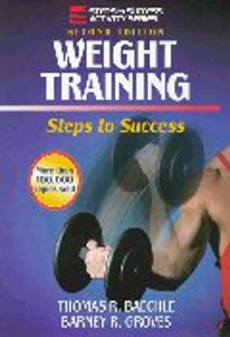Weight Training : Steps to Success | Baechle, Thomas R./ Groves, Barney ...