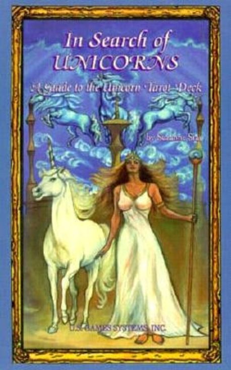 In Search of Unicorns : A Guide to the Unicorn Tarot | Star, Suzanne/ Hilton, Liz (ILT) - 교보문고