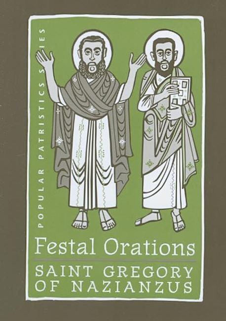 Festal Orations | St Gregory of Nazianzuds/ Harrison, Nonna Verna (T - 교보문고