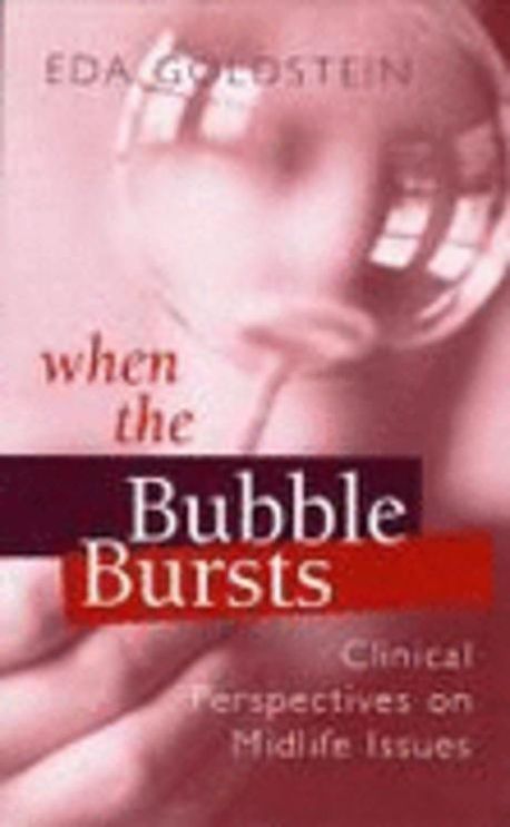 When the Bubble Bursts : Clinical Perspectives on Midlife Issues | Goldstein, Eda G. - 교보문고
