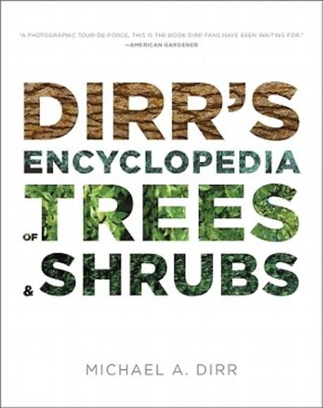 Dirr's Encyclopedia of Trees and Shrubs | Dirr, Michael A. - 교보문고