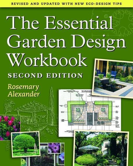 THE ESSENTIAL GARDEN DESIGN WORKBOOK | Alexander, Rosemary/ / - 교보문고