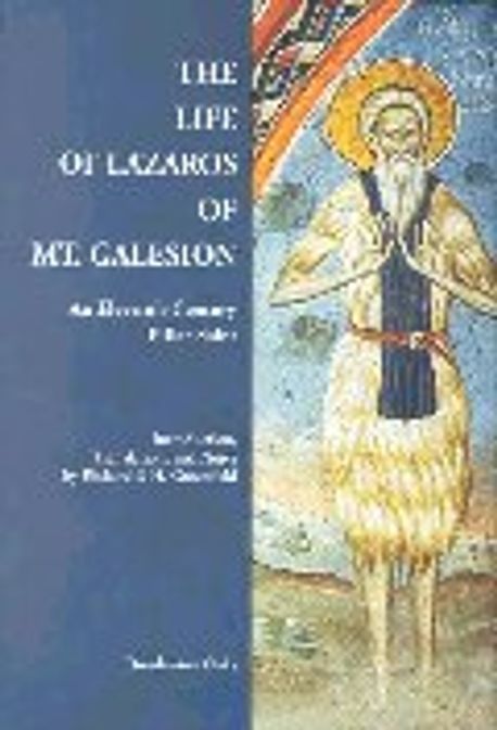 Life of Lazaros of Mt. Galesion : An Eleventh-Century Pillar Saint ...