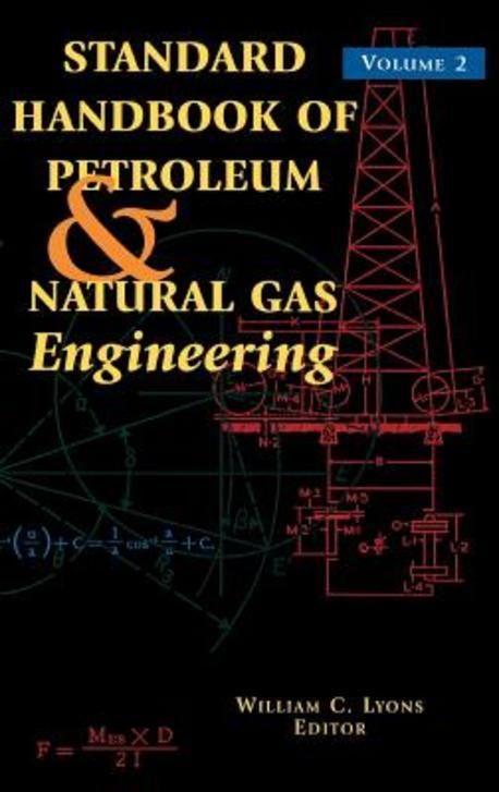 Standard Handbook of Petroleum and Natural Gas Engineering | Lyons ...