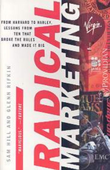 Radical Marketing | Hill, Sam/ Rifkin, Glenn - 교보문고