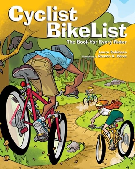 Cyclist Bikelist : The Book for Every Rider | Laura Robinson - 교보문고