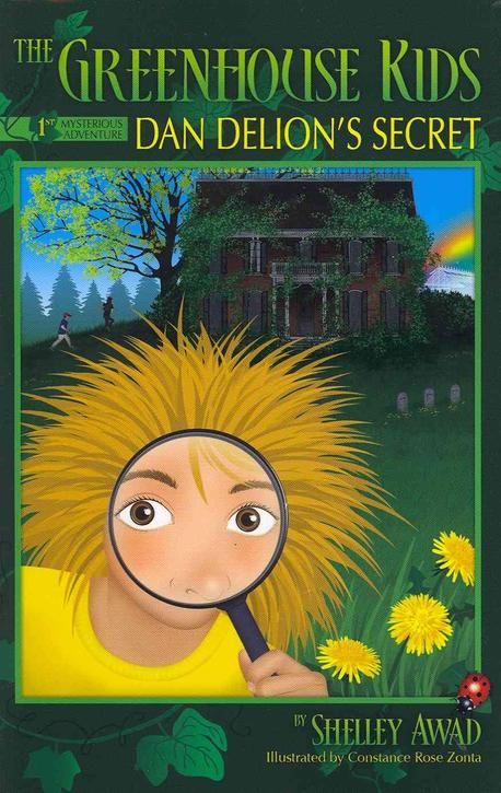 Greenhouse Kids : Dan Delion's Secret | Awad, Shelley - 교보문고