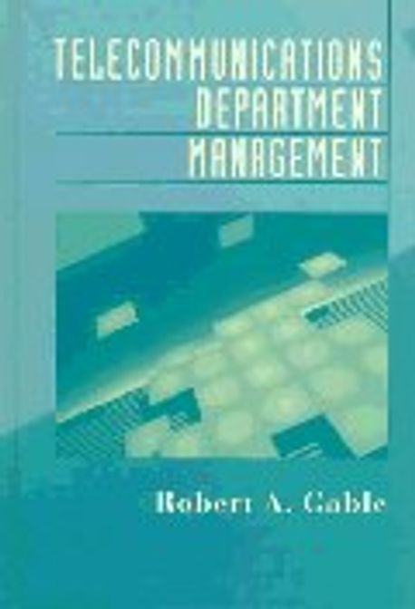 Telecommunications Department Management | Gable, Robert A. - 교보문고