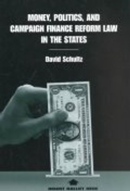 Money, Politics, and Campaign Finance Reform Law in the States ...
