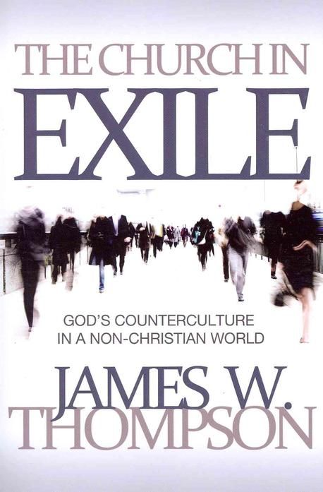 The Church in Exile | Thompson, James W. - 교보문고