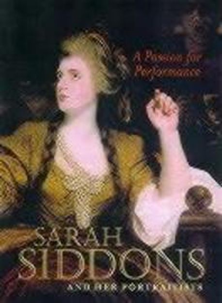 Passion for Performance : Sarah Siddons and Her | Asleson, Robyn (Edt ...