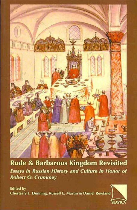 Rude & Barbarous Kingdom Revisited :Essays in Russian Histor | Chester ...