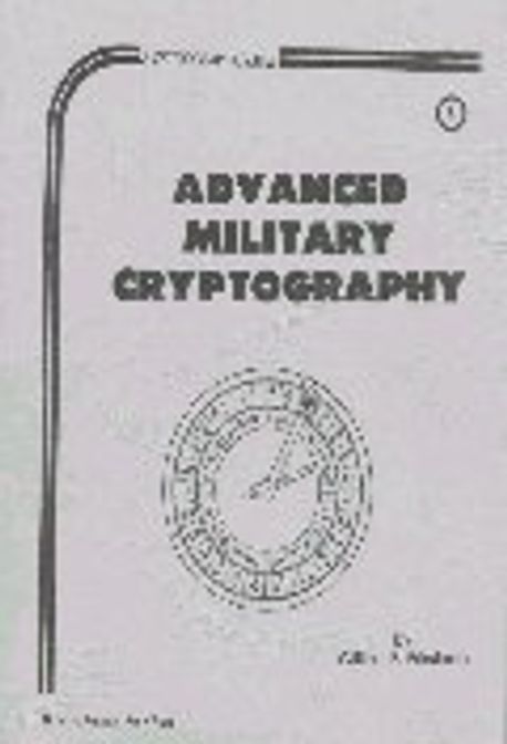 Advanced Military Cryptography (Cryptographic Series | Friedman ...
