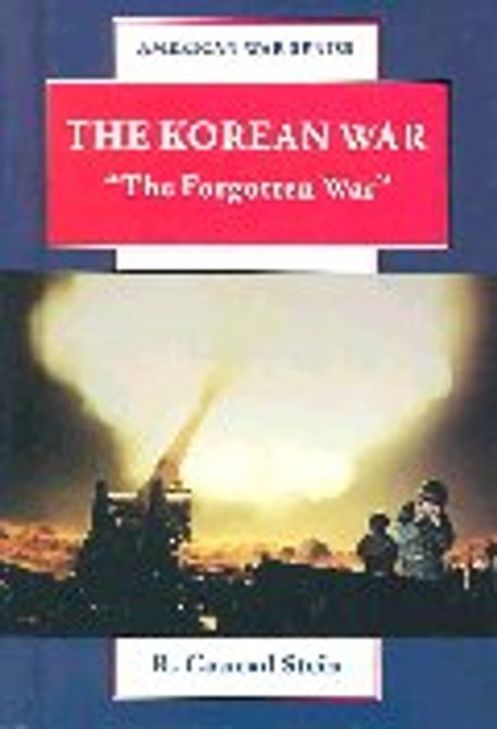 Korean War : The Forgotten War | Stein, R. Conrad - 교보문고