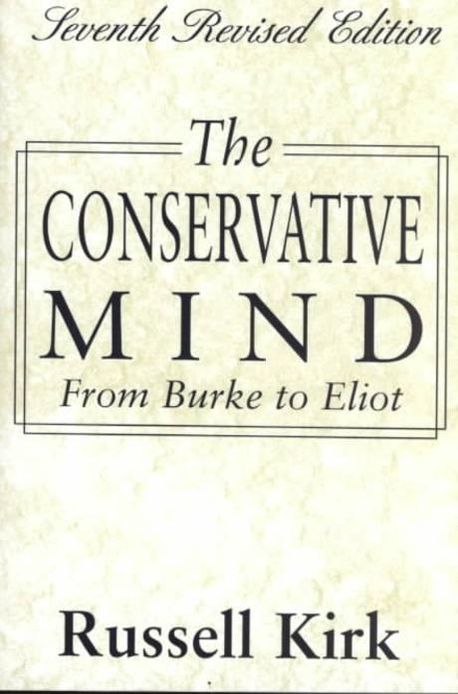 The Conservative Mind | Kirk, Russell - 교보문고