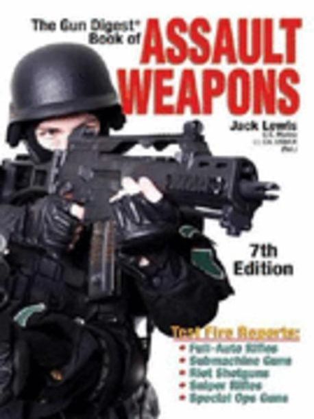 Gun Digest Book of Assault Weapons, 7/e | Lewis, Jack/ Campbell, Robert ...