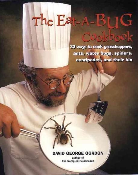 Eat-A-Bug Cookbook | Gordon, David George - 교보문고