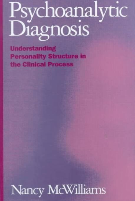Psychoanalytic Diagnosis | McWilliams, Nancy - 교보문고