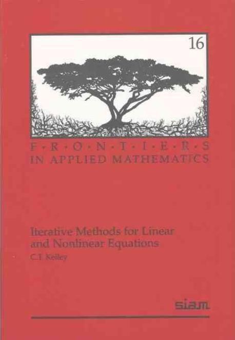 Iterative Methods for Linear and Nonlinear Equations | Kelley, C. T. - 교보문고
