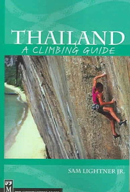 Thailand : A Climbing Guide | Lightner, Sam - 교보문고