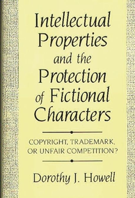 Intellectual Properties and the Protection of Fictional Characters ...