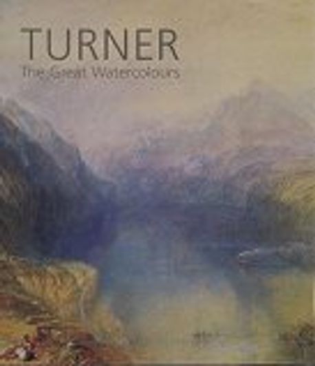 Turner : The Great Watercolours | Shanes, Eric/ Joll, Evelyn/ Warrell ...
