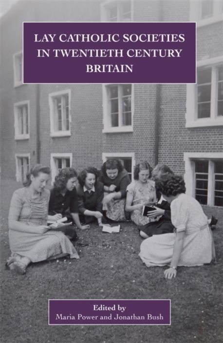 Lay Catholic Societies in Twentieth Century Britain | Power, Maria - 교보문고