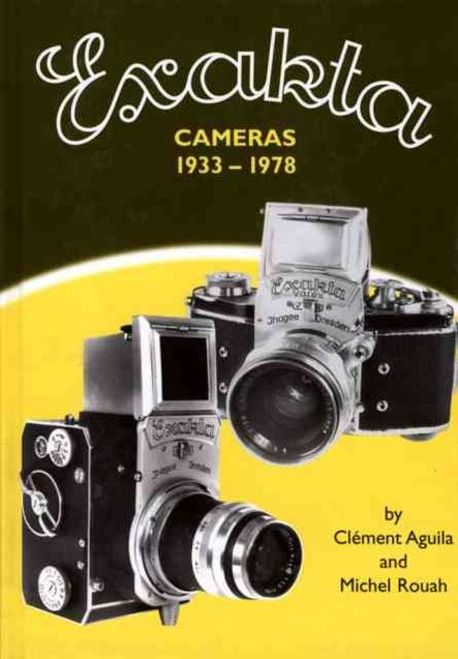 Exakta Cameras 1933-1978 | Aguila, Clement/ Rouah, Michel - 교보문고