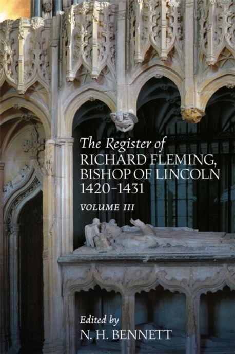 The Register of Richard Fleming Bishop of Lincoln 1420-1431 | Bennett ...