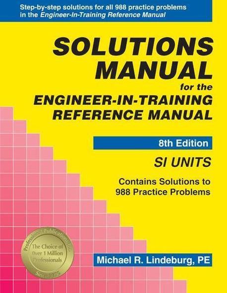 Solutions Manual for the Engineer-in-Training Reference Manual: SI ...