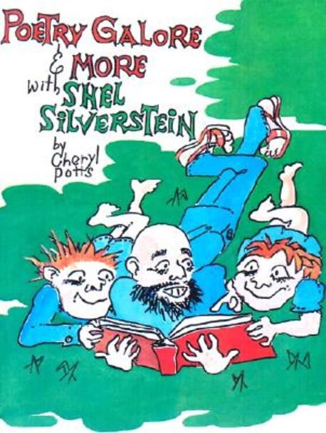 Poetry Galore & More With Shel Silverstein | Potts, Cherry/ Potts/ Silverstein, Shel - 교보문고