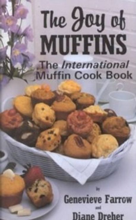 The Joy of Muffins : The International Muffin Cook Book | Farrow ...