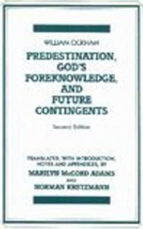 Predestination, God's Foreknowledge, and Future Contingents | William ...