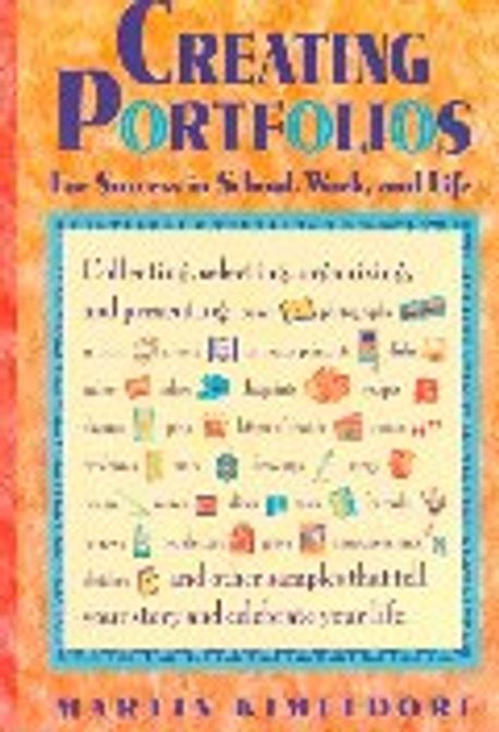 Creating Portfolios : For Success in School, Work, | Kimeldorf, Martin ...