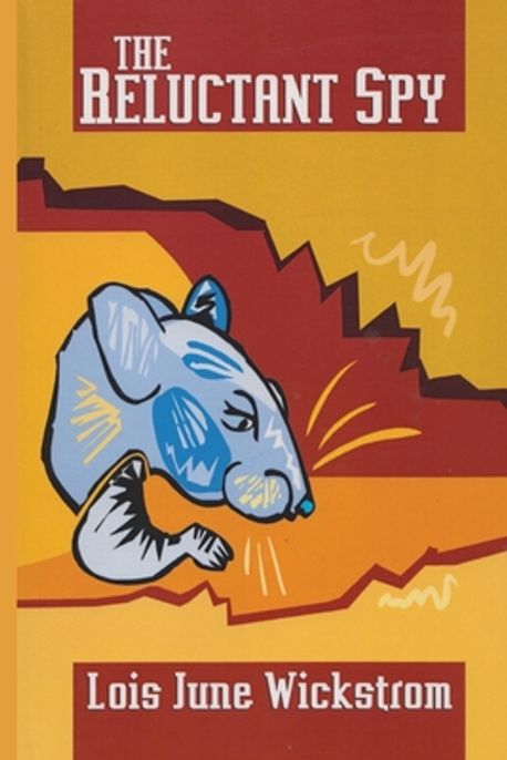 The Reluctant Spy | Wickstrom, Lois J. - 교보문고