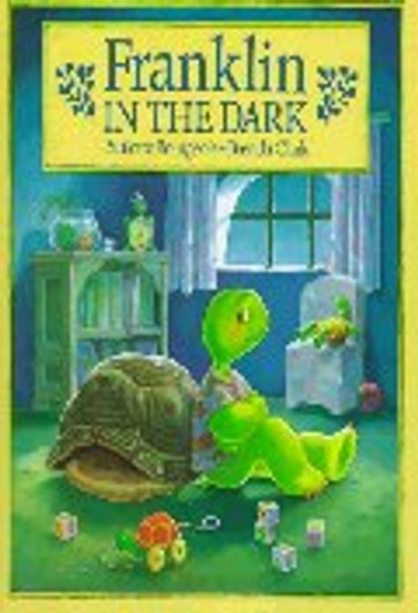 Franklin in the Dark | Bourgeois, Paulette/ Clark, Brenda (ILT) - 교보문고