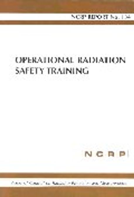 Operational Radiation Safety Training | National Council on Radiation ...