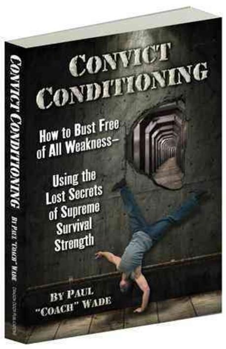Convict Conditioning | Paul Wade - 교보문고