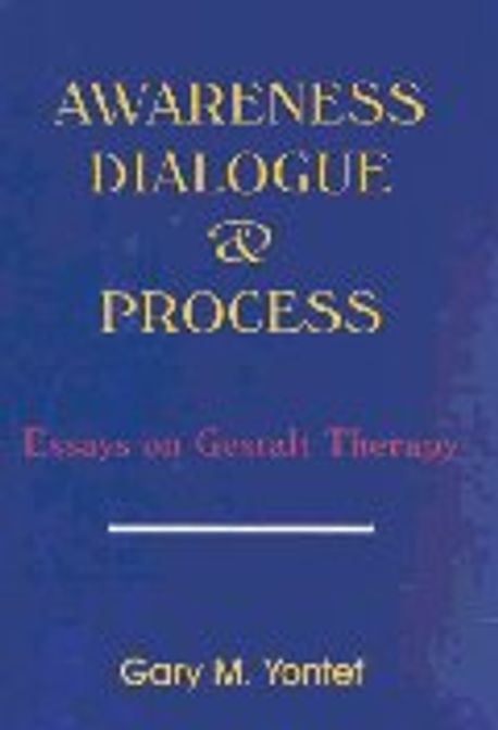 Awareness, Dialogue ＆ Process | Yontef, Gary M. - 교보문고