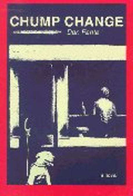 Chump Change | Fante, Dan - 교보문고