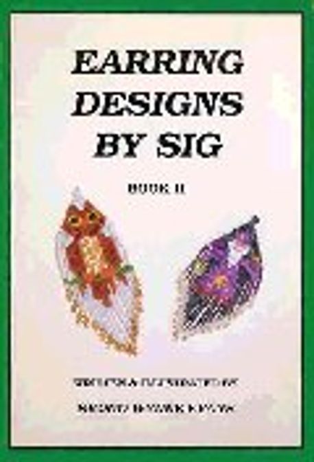 Earring Designs by Sig | Wynne-Evans, Sigrid - 교보문고