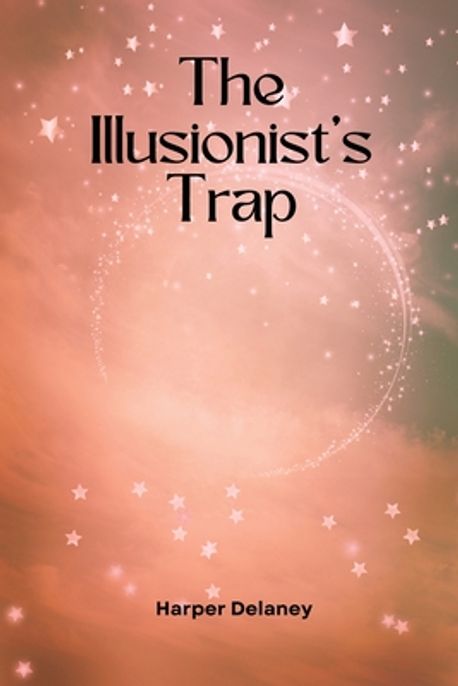 The Illusionist's Trap | Delaney, Harper - 교보문고