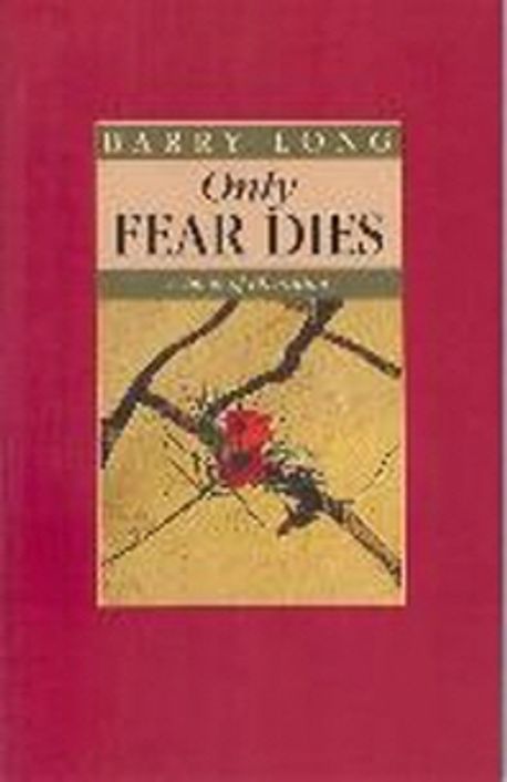 Only Fear Dies | Long, Barry - 교보문고