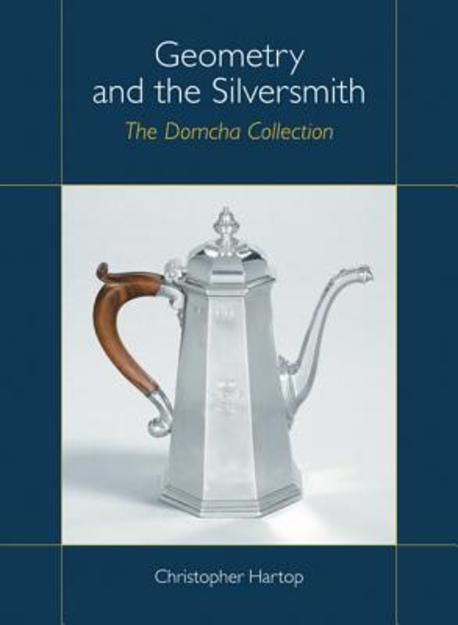 Geometry and the Silversmith | Hartop, Christopher - 교보문고
